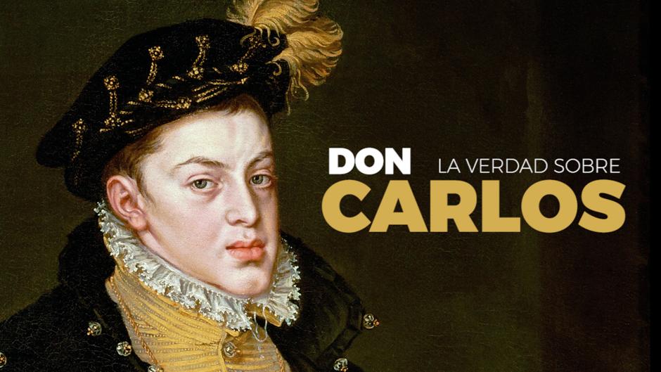 La verdad sobre Don Carlos, el hijo perturbado de Felipe II